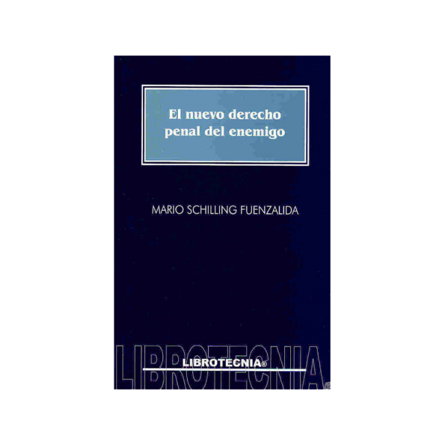 EL NUEVO DERECHO PENAL DEL ENEMIGO – Schilling Abogados